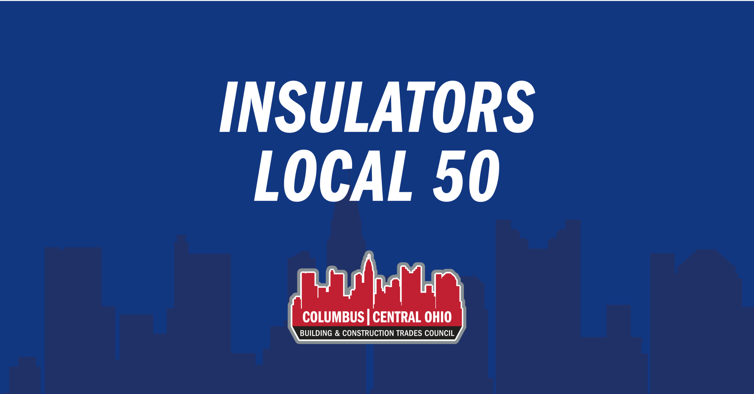 Insulators Local 50 | Mechanical Insulation | Columbus, OH